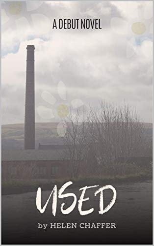 USED: A Gritty Tale Of Exploitation And Abuse by Helen Chaffer | Goodreads