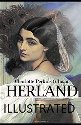 Herland Illustrated by Charlotte Perkins Gilman | Goodreads
