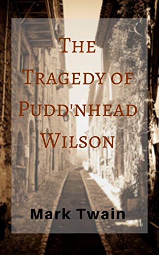 The Tragedy of Pudd'nhead Wilson by Mark Twain | Goodreads
