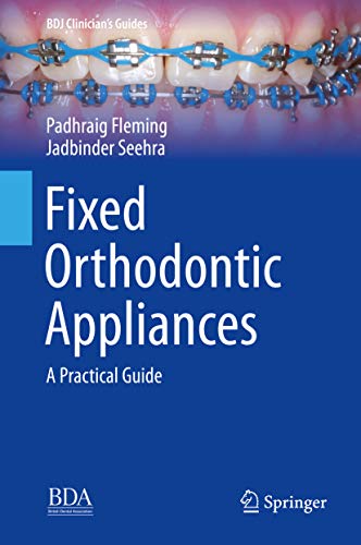 Fixed Orthodontic Appliances: A Practical Guide by Padhraig Fleming ...