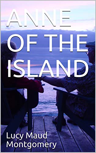 Anne of the Island by L.M. Montgomery | Goodreads