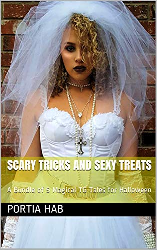 Scary Tricks and Sexy Treats: A Bundle of 5 Magical TG Tales for ...