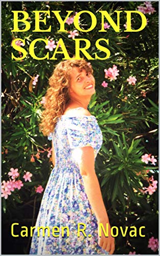 BEYOND SCARS by Carmen R. Novac | Goodreads