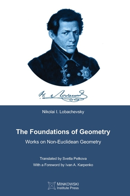 The Foundations of Geometry: Works on Non-Euclidean Geometry by Nikolai ...