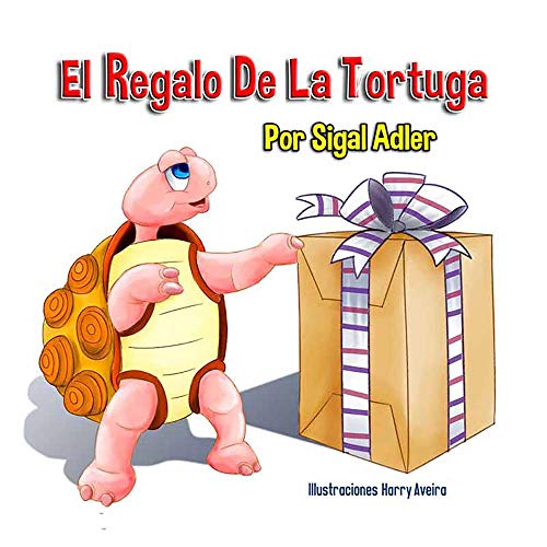 El Regalo De La Tortuga by Sigal Adler | Goodreads