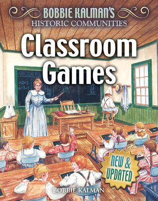 Classroom Games (Revised Edition) by Bobbie Kalman | Goodreads