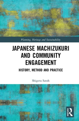 Japanese Machizukuri and Community Engagement: History, Method and ...
