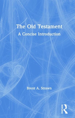 The Old Testament: A Concise Introduction by Brent A. Strawn | Goodreads