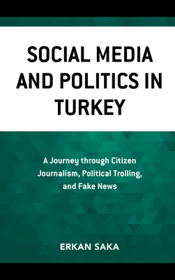 Social Media and Politics in Turkey: A Journey Through Citizen ...
