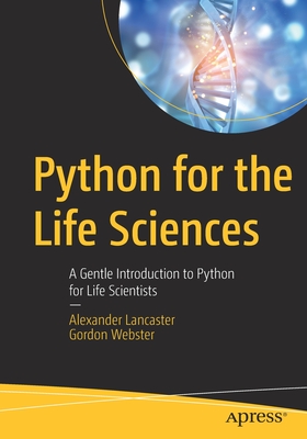 Python for the Life Sciences: A Gentle Introduction to Python for Life ...
