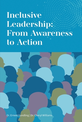 Inclusive Leadership: From Awareness to Action by Ernest Gundling ...
