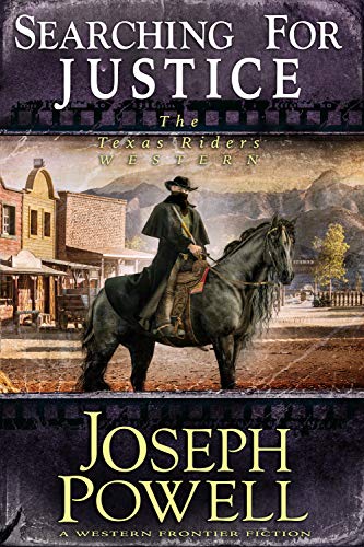 Searching for Justice (The Texas Riders Western) by Joseph Powell ...