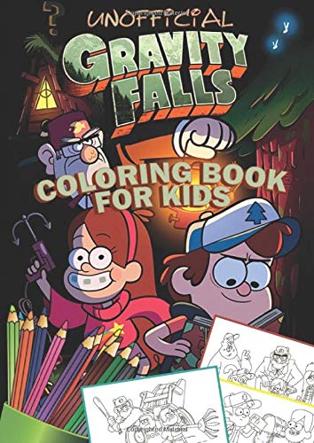 Unofficial GRAVITY FALLS: Coloring Book For Kids by Nancy Liu | Goodreads