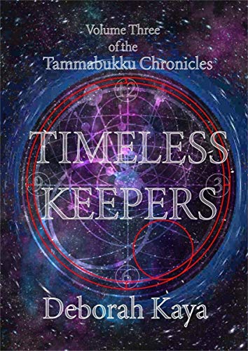 Timeless Keepers (The Tammabukku Chronicles Book 3) by Deborah Kaya | Goodreads