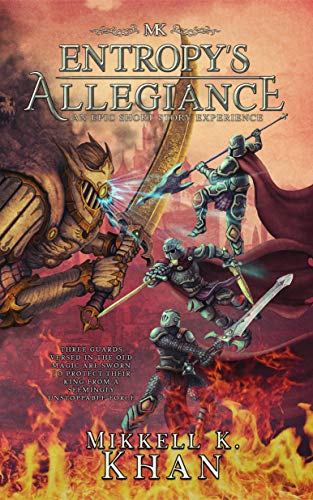 Entropy's Allegiance (Magic of the Old Arts, #1) by Mikkell K. Khan ...