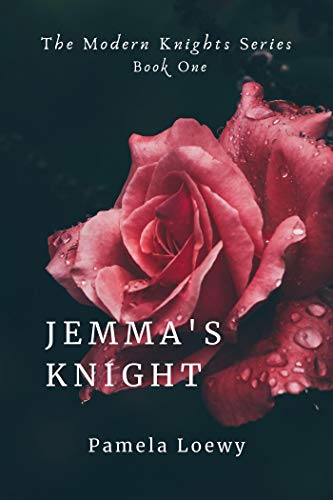 Jemma's Knight (The Modern Knights Book 1) by Pamela Loewy | Goodreads