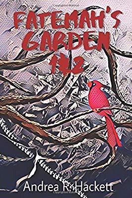 Fatemah's Garden I & II by Andrea Hackett | Goodreads