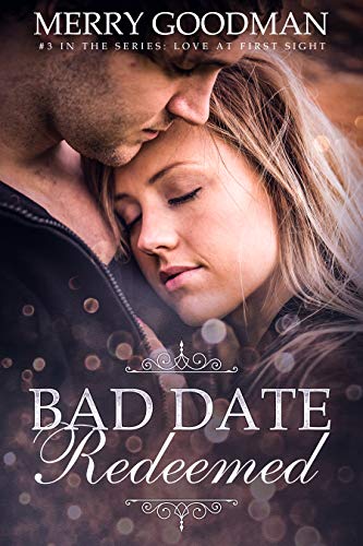 Bad Date Redeemed: A clean, sweet, Instant Love Romance by Merry ...