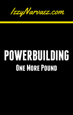 Powerbuilding: One More Pound by Israel Thomas Narvaez | Goodreads