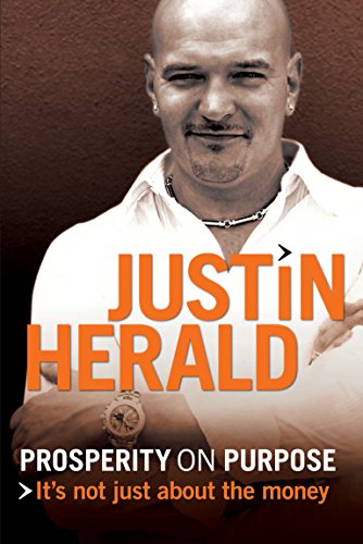 Prosperity on Purpose: It's not just about the money by Justin Herald ...