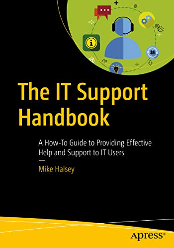 The IT Support Handbook: A How-To Guide to Providing Effective Help and ...