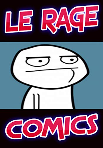 Memes: Le Rage Even MORE Funny Le Rage Comics & Funny Memes, Le Rage ...