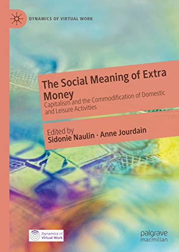 The Social Meaning of Extra Money: Capitalism and the Commodification ...