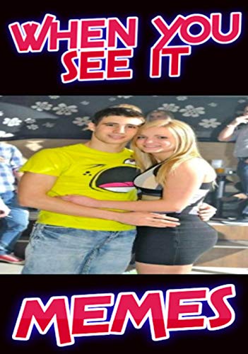 Memes: When You See It Funny Memes... Look CLOSELY To See The Joke ...