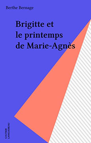 Brigitte et le printemps de Marie-Agnès by Berthe Bernage | Goodreads