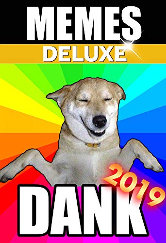Memes Deluxe: Ultimate Compilation: Funny Dank Memes Book 2019 by Memes ...