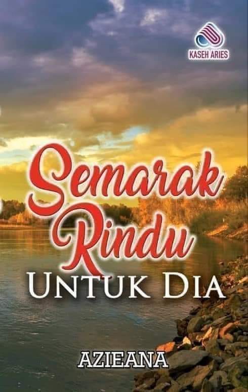 Semarak Rindu Untuk Dia by Azieana | Goodreads