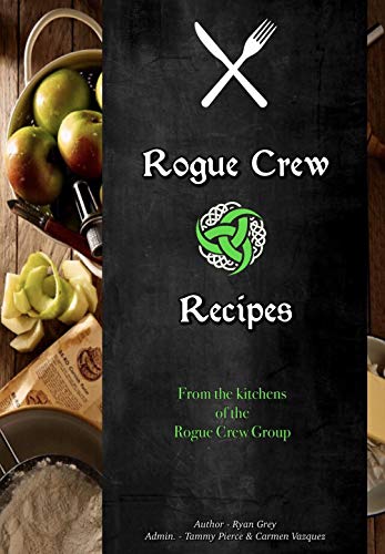 Rogue Crew Recipes by Ryan Grey | Goodreads