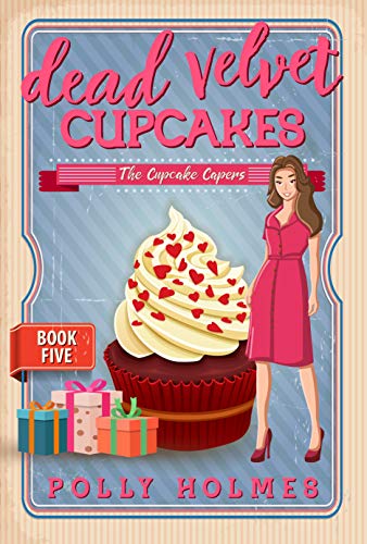 Dead Velvet Cupcakes (The Cupcake Capers, #5) by Polly Holmes | Goodreads