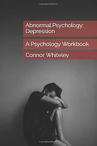 Abnormal Psychology: Depression: A Psychology Workbook by Connor ...