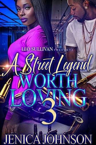 A Street Legend Worth Loving 3 by Jenica Johnson | Goodreads