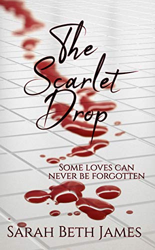 The Scarlet Drop by Sarah Beth James | Goodreads