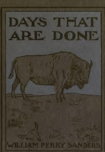 Days that are done by William Perry Sanders | Goodreads