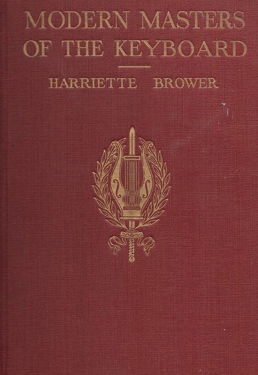 Modern Masters of the Keyboard by Harriette Brower | Goodreads