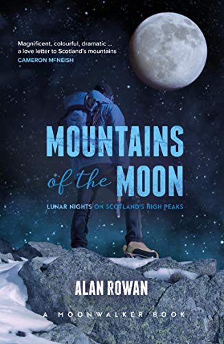 Mountains of the Moon: Lunar Nights on Scotland's High Peaks by Alan ...