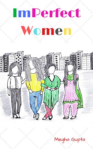 Imperfect Women by Megha Gupta | Goodreads