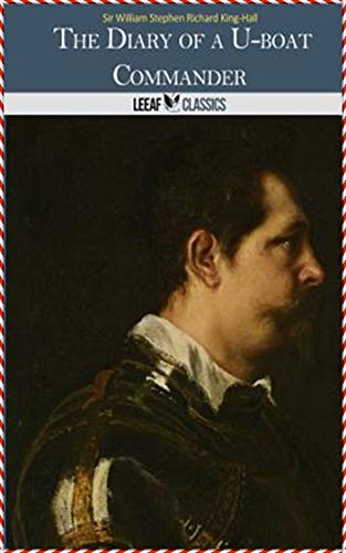 The Diary of a U-boat Commander by Stephen King-Hall | Goodreads