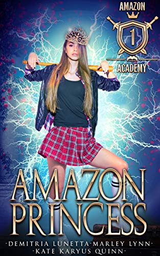 Amazon Princess (Amazon Academy #1) by Demitria Lunetta | Goodreads