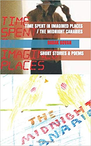 Time Spent in Imagined Places/The Midnight Canaries by Babak Govan ...