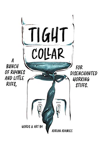 Tight Collar: A Bunch of Rhymes and Little Riffs, for Disenchanted ...
