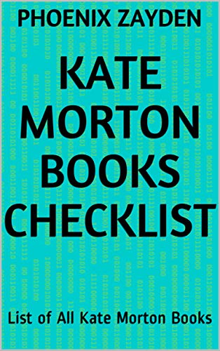 Kate Morton Books Checklist: List of All Kate Morton Books by Phoenix ...