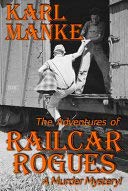 The adventures of Railroad Rogues by Karl Manke | Goodreads