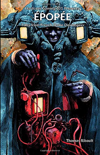 Hardcore Gaming 101 Presents Epopée - Tales from French Game Developers ...