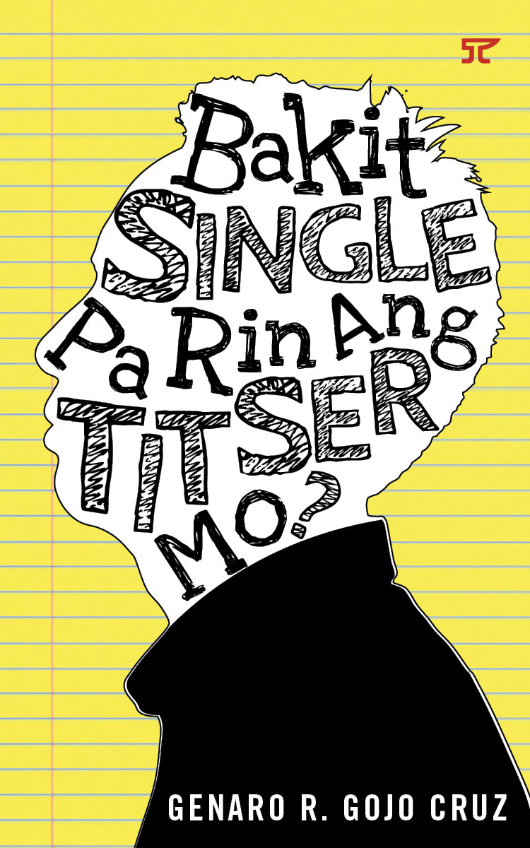 Bakit Single pa rin ang Titser Mo? by Genaro R. Gojo Cruz | Goodreads