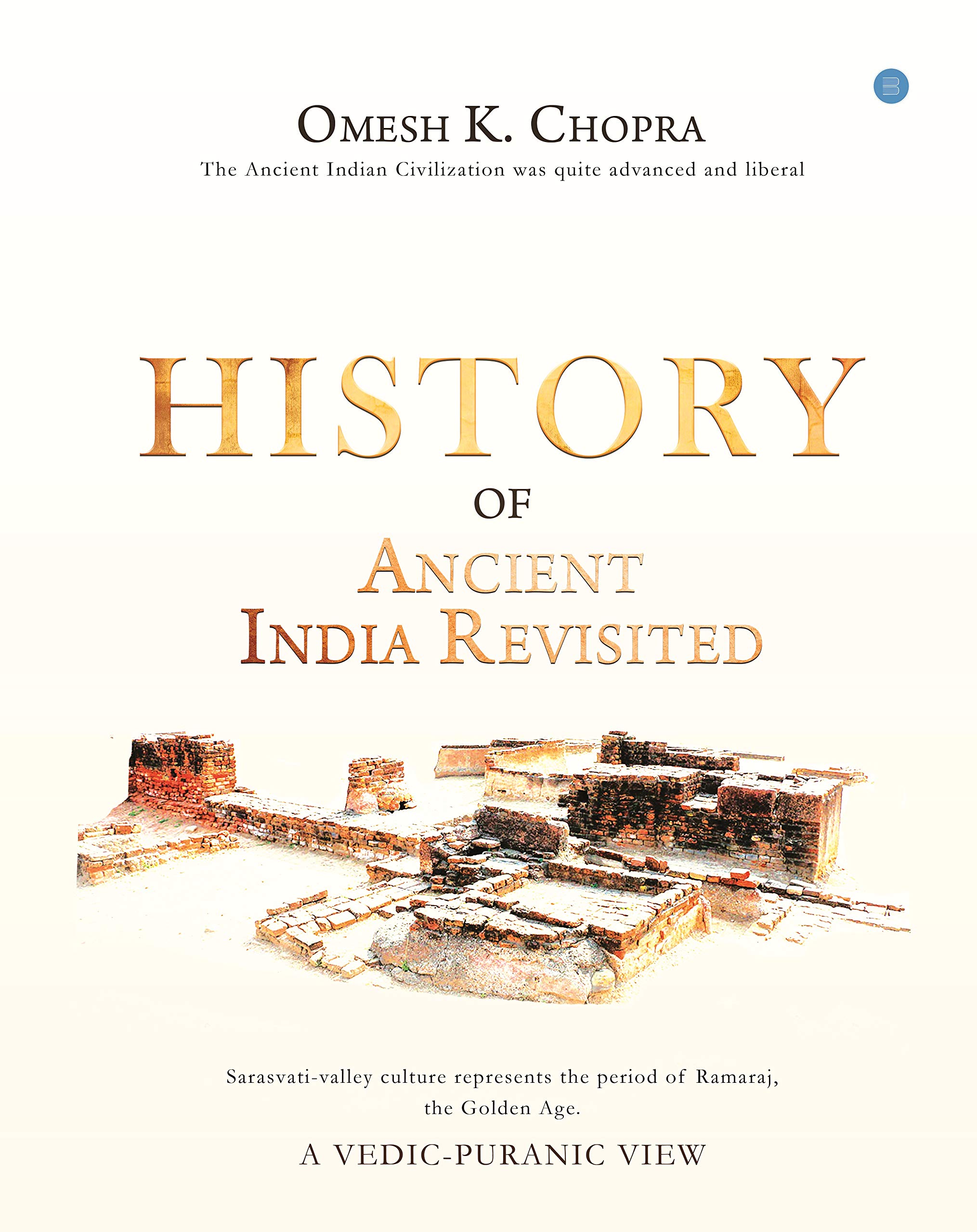 History of Ancient India Revisited, A Vedic-Puranic View by Omesh K ...