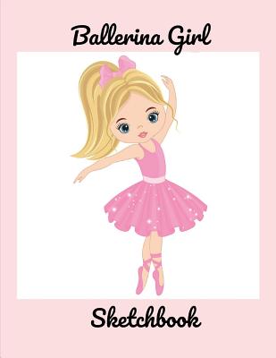 Ballerina Girl Sketchbook: Coloring Drawing or Doodle Book for Young ...